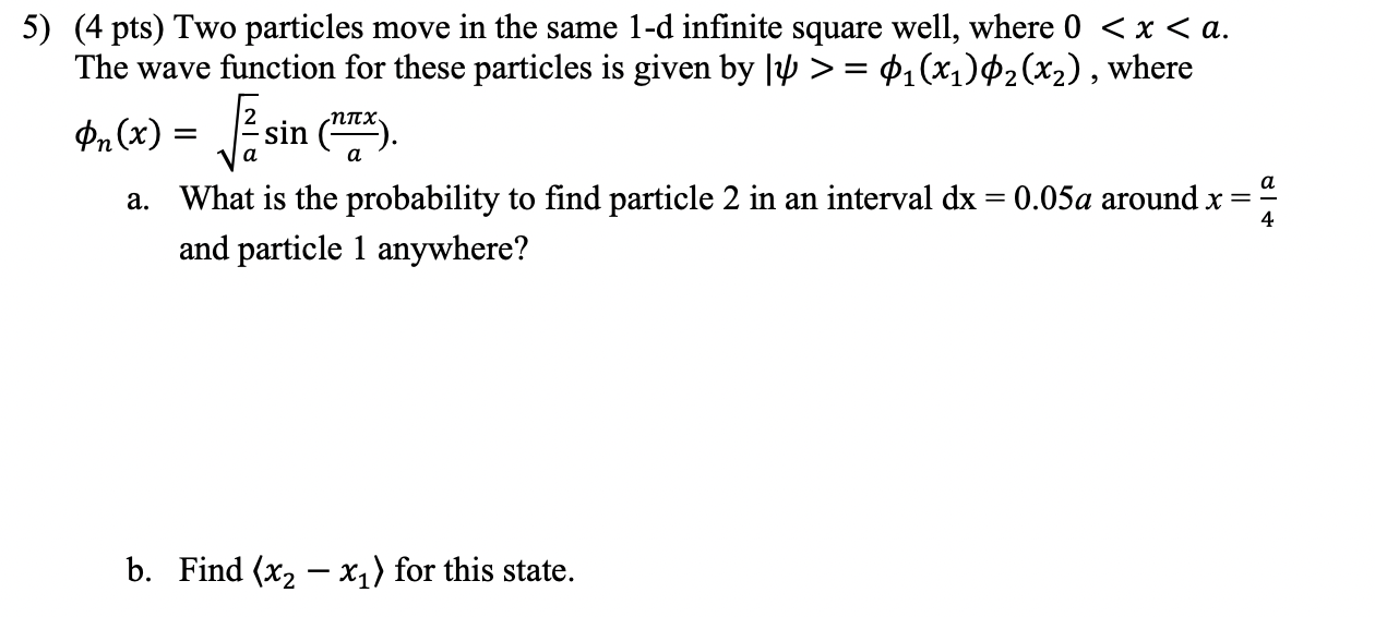 Solved (4 ﻿pts) ﻿Two particles move in the same 1-d infinite | Chegg.com