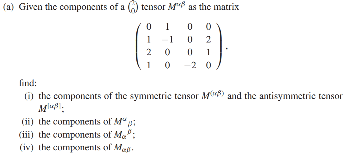 Solved (a) Given the components of a (6) tensor Maß as the | Chegg.com