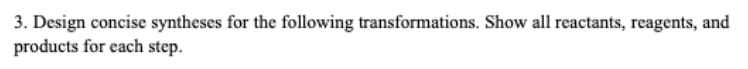 Solved 3. Design concise syntheses for the following | Chegg.com