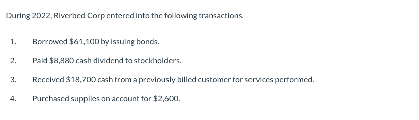 Solved During 2022, Riverbed Corp entered into the following | Chegg.com
