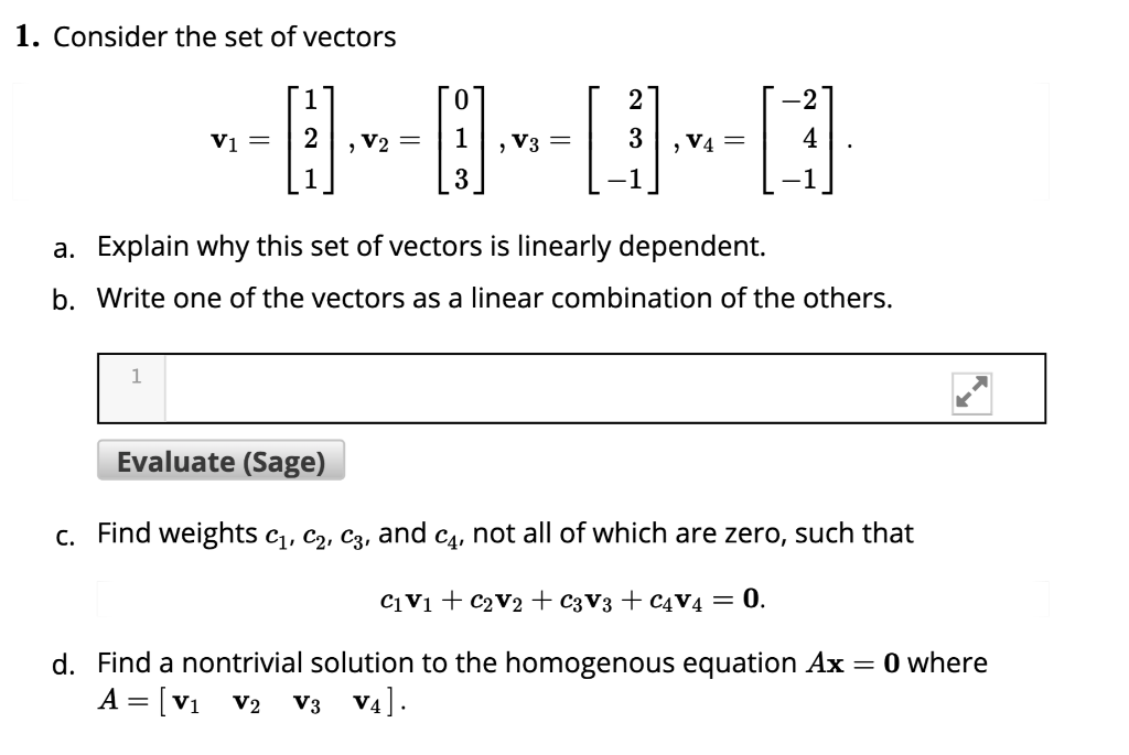 Solved 1. Consider the set of vectors V1 = 2 , V2 = ,V4 = = | Chegg.com