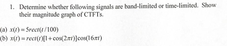 Solved Determine whether following signals are band limited | Chegg.com