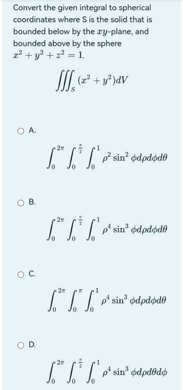 Solved Convert the given integral to spherical coordinates | Chegg.com