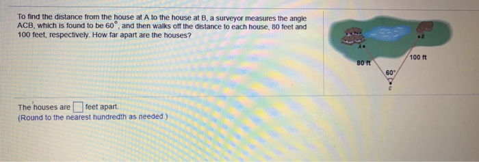 Solved To find the distance from the house at A to the house | Chegg.com