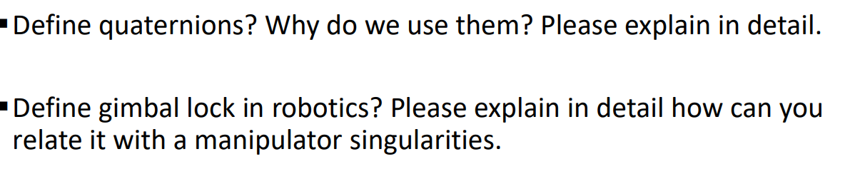 Solved Define quaternions? Why do we use them? Please | Chegg.com