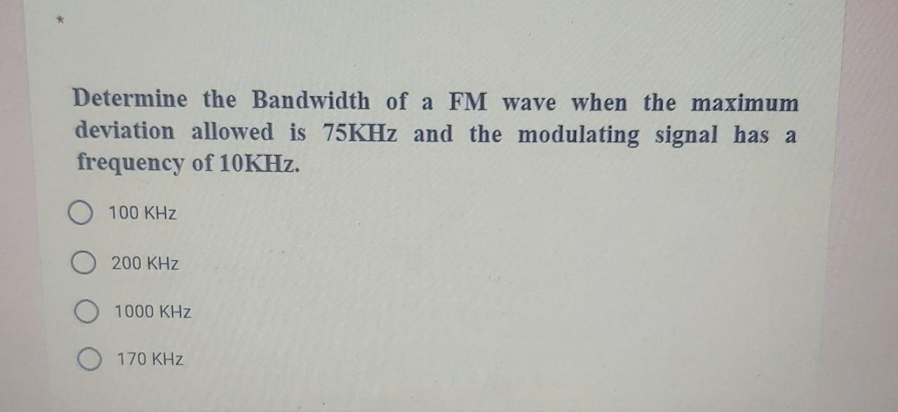 Solved Determine the Bandwidth of a FM wave when the maximum | Chegg.com