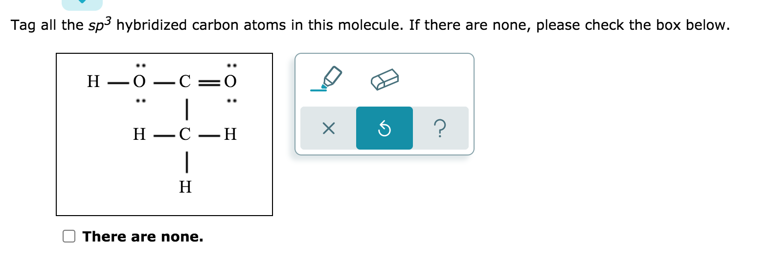 Solved Tag all the sp3 hybridized carbon atoms in this | Chegg.com