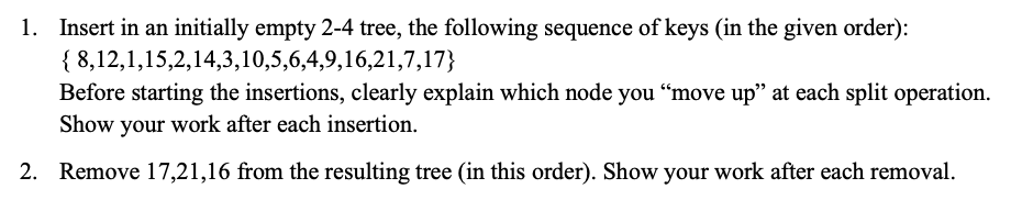 Solved 1. Insert in an initially empty 2-4 tree, the | Chegg.com