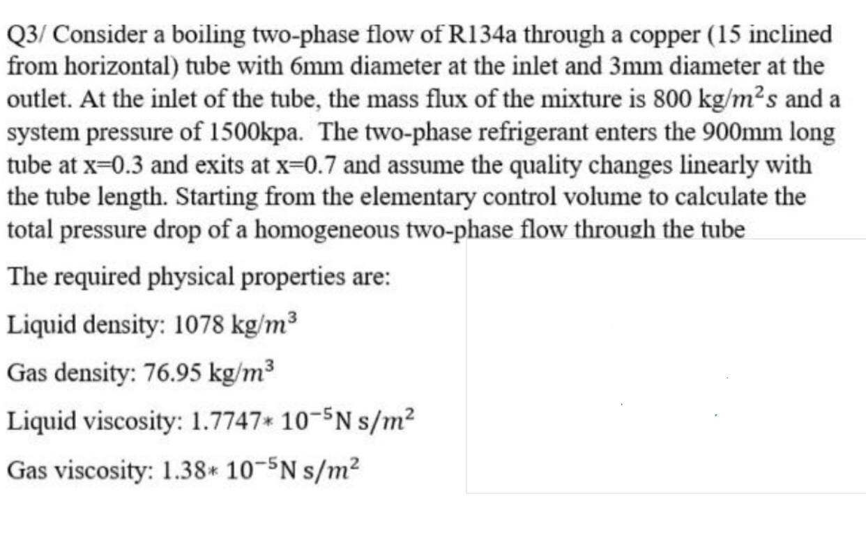 Solved Q3/ Consider a boiling two-phase flow of R134a | Chegg.com