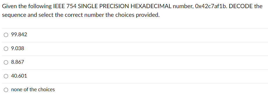 Solved Given the following IEEE 754 SINGLE PRECISION | Chegg.com