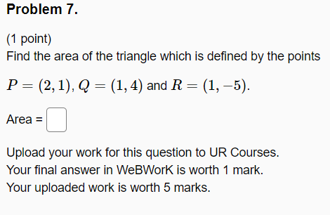 Solved Problem 7. (1 point) Find the area of the triangle | Chegg.com