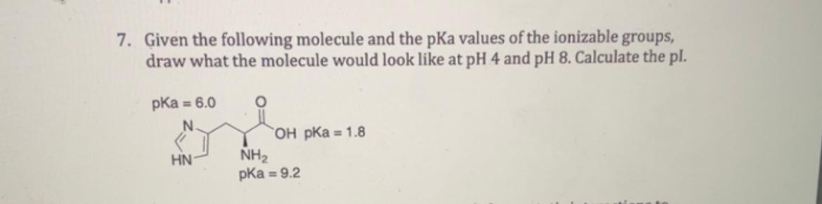 Solved 7. Given the following molecule and the pKa values of | Chegg.com