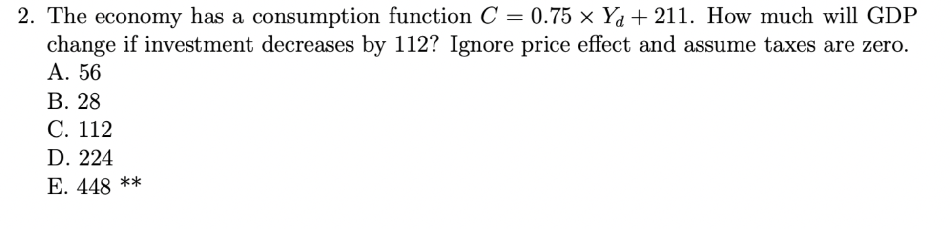 Solved The economy has a consumption function C=0.75×Yd+211. | Chegg.com