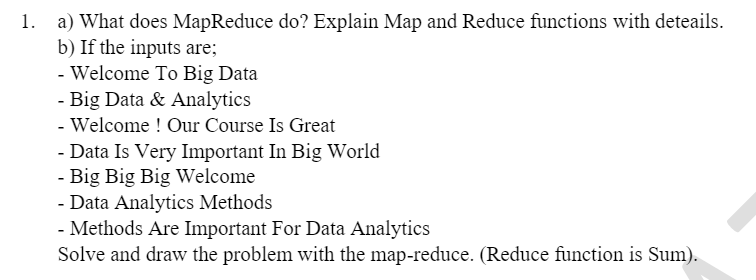 Solved 1. a) What does MapReduce do? Explain Map and Reduce | Chegg.com