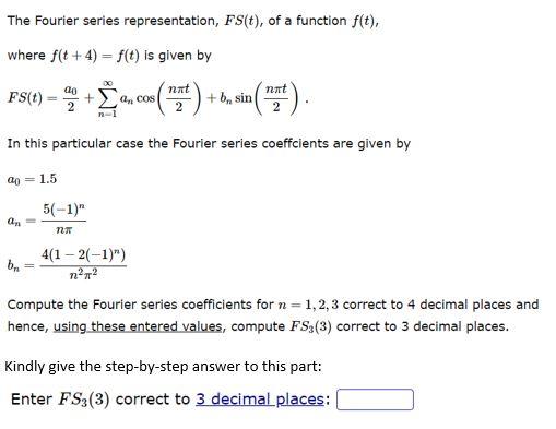 Solved The Fourier series representation, FS(t), of a | Chegg.com