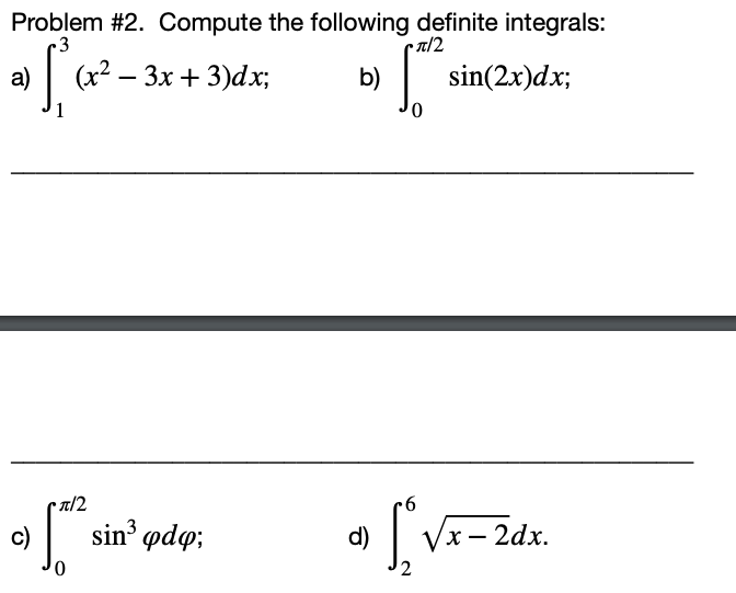 Solved Problem #2. Compute the following definite integrals: | Chegg.com