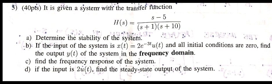 Solved 3) (40pts) It is given a system with” the transfer | Chegg.com