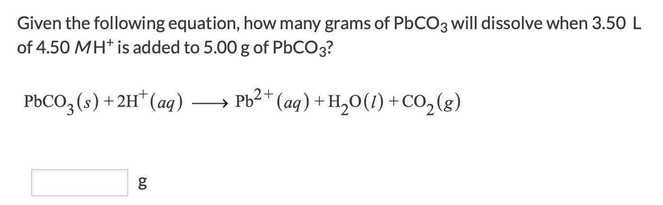 Solved Given the following equation, how many grams of PbCO3 | Chegg.com