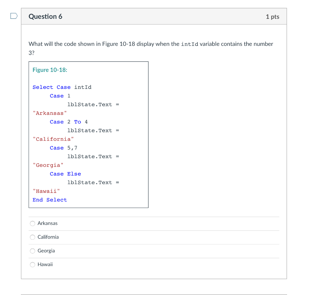 Solved Question 6 1 pts What will the code shown in Figure | Chegg.com
