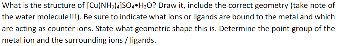 Solved What is the structure of [Cu(NH3)4]SO4∙H2O ? Draw it, | Chegg.com