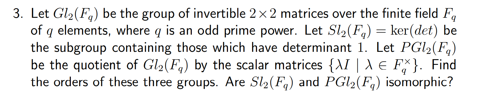 Solved 3. Let Gl₂(F) be the group of invertible 2 × 2 | Chegg.com