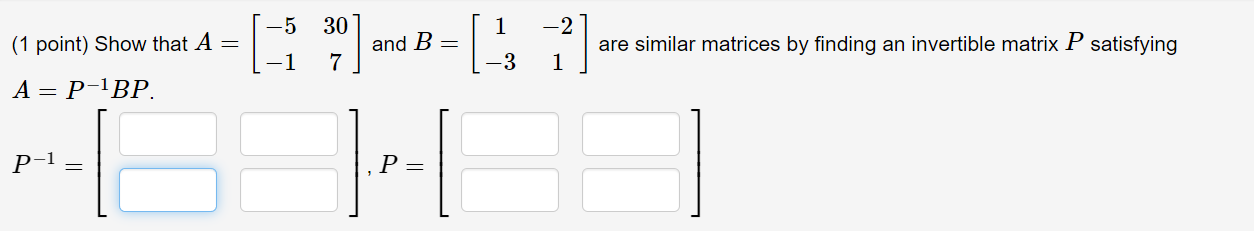 Solved (1 ﻿point) ﻿Show that A=[-530-17] ﻿and B=[1-2-31] | Chegg.com