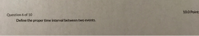 Define the proper time interval between two events. | Chegg.com