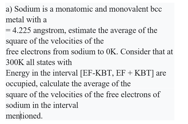 a) Sodium is a monatomic and monovalent bcc metal | Chegg.com