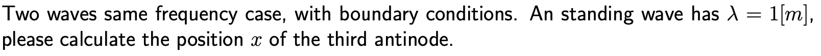 Solved Two waves same frequency case, with boundary | Chegg.com