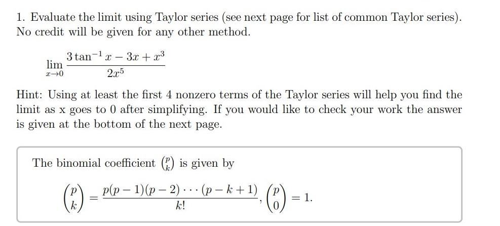 Solved 1. Evaluate the limit using Taylor series (see next | Chegg.com