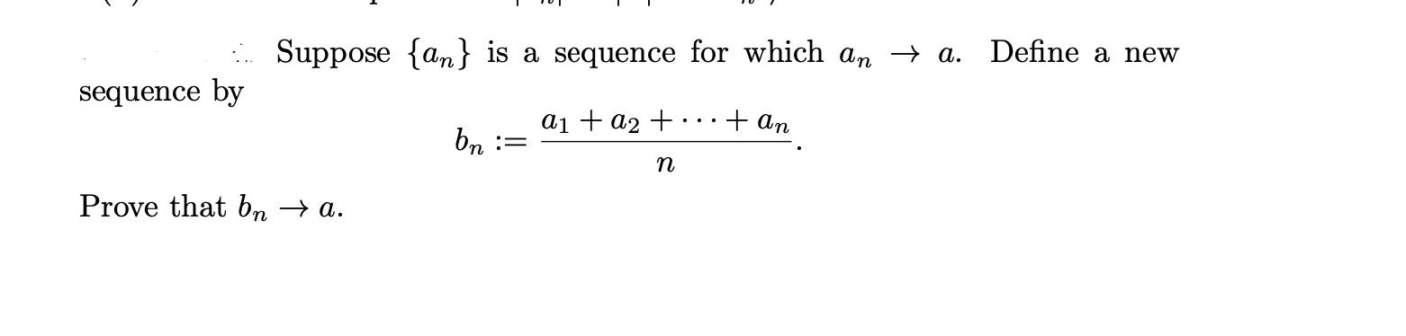 Solved Suppose {an} is a sequence for which an→a. Define a | Chegg.com
