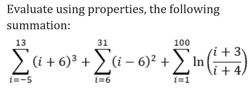 Solved Evaluate using properties, the following summation: | Chegg.com