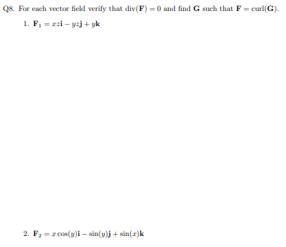 Solved Q8. For each vector field verify that div(F) = 0 and | Chegg.com