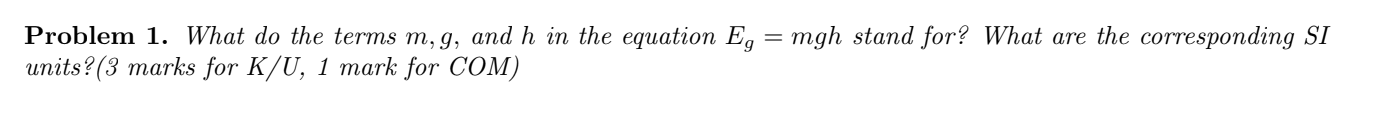 Solved - Problem 1. What do the terms m,g, and h in the | Chegg.com