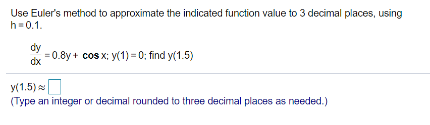 Solved Use Euler's method to approximate the indicated | Chegg.com