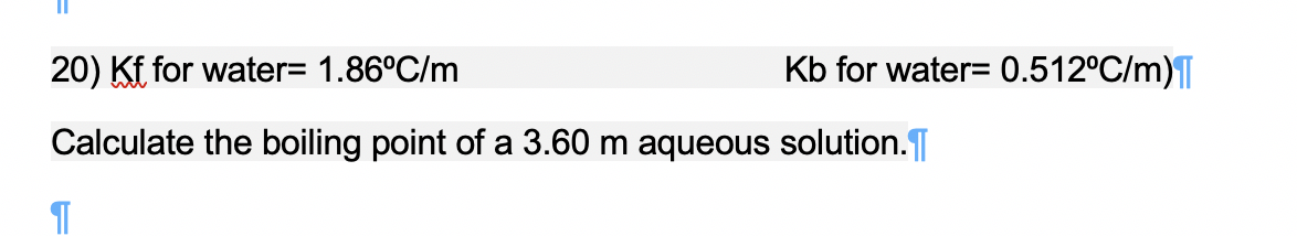 Solved 20) Kf for water= 1.86°C/m Kb for water= 0.512°C/m) | Chegg.com