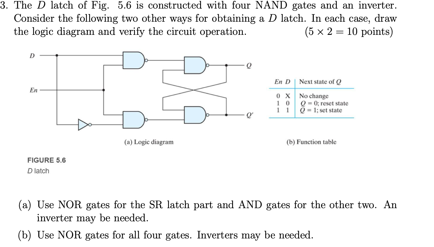 Solved 3. The D latch of Fig. 5.6 is constructed with four | Chegg.com