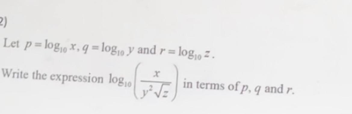 Solved 2) Let p = log10 %, 9 = log1, y and r = log1, z. | Chegg.com