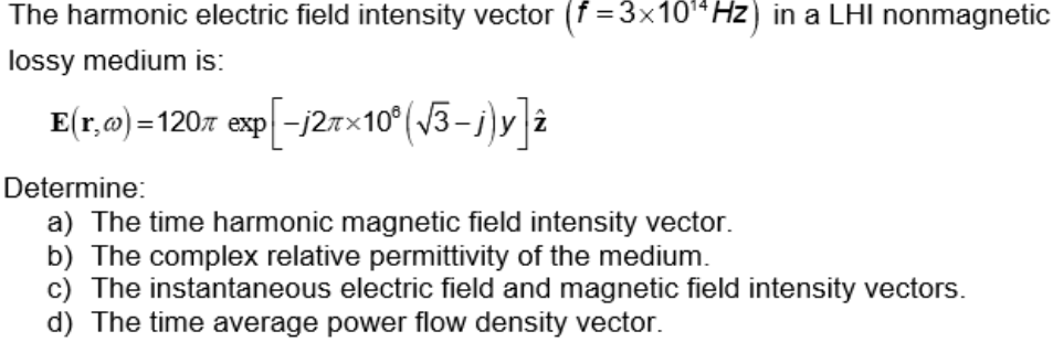 Solved Given the harmonic electric field intensity vector in | Chegg.com