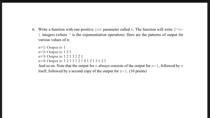 Solved 6 Write A Function With One Positive Int Parameter 