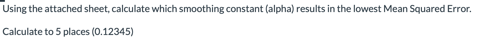 Solved Using the attached sheet, calculate which smoothing | Chegg.com