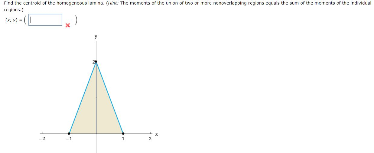 Solved Find the centroid of the homogeneous lamina. (Hint: | Chegg.com