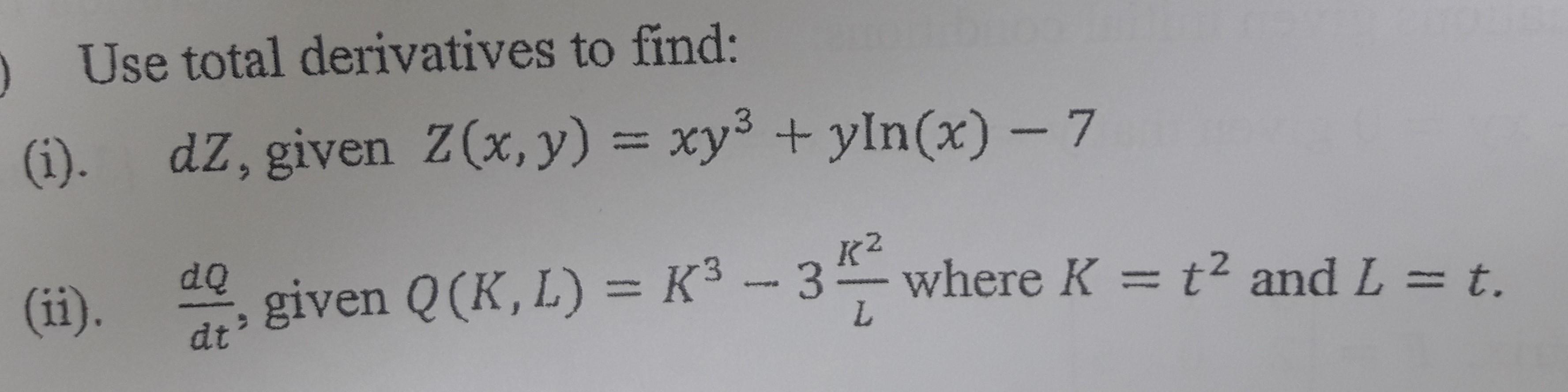 Solved Use total derivatives to find: (i). dZ, given | Chegg.com