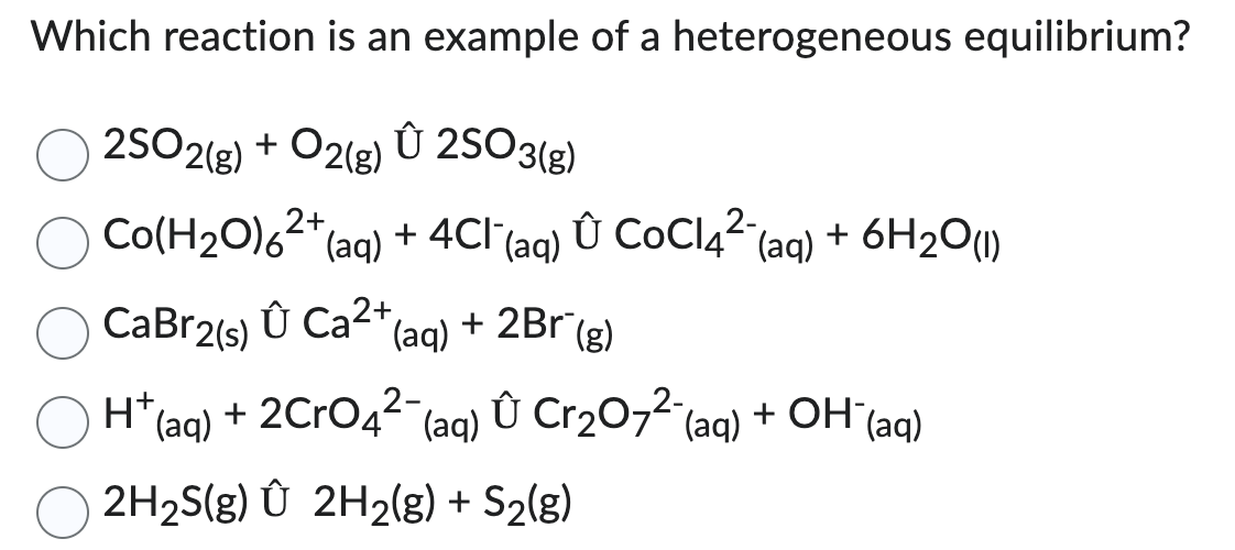 Which reaction is an ﻿example of ﻿a heterogeneous | Chegg.com