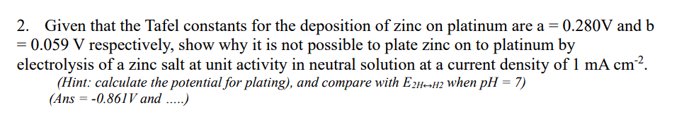 Solved Given that the Tafel constants for the deposition of | Chegg.com
