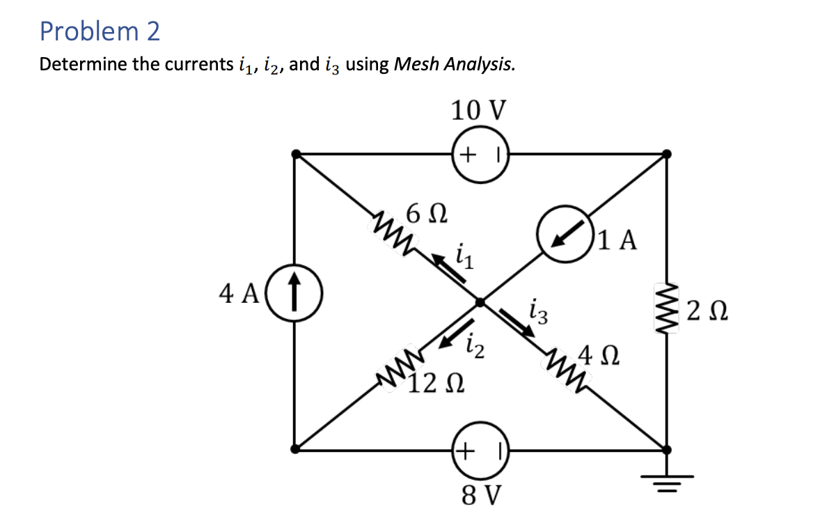 Solved Problem 2Determine the currents i1,i2, ﻿and i3 ﻿using | Chegg.com