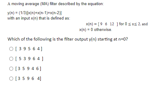 Solved A moving average (MA) filter described by the | Chegg.com