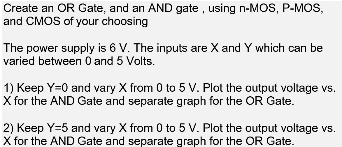 Solved Create an OR Gate, and an AND gate, using n-MOS, | Chegg.com