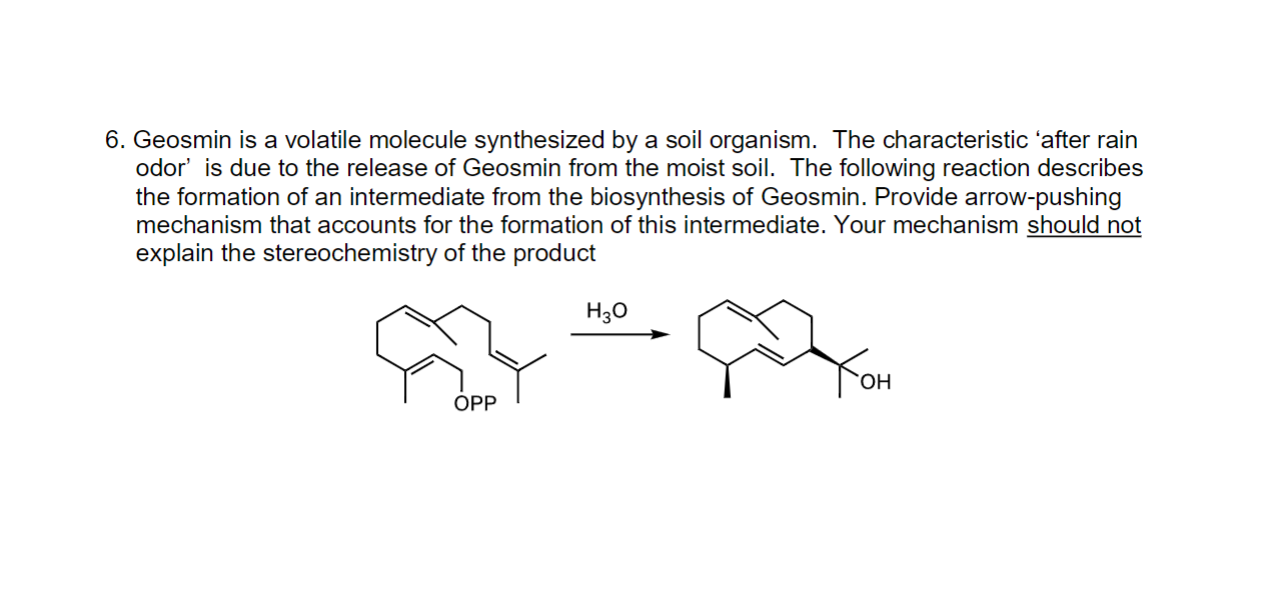 Solved 6. Geosmin is a volatile molecule synthesized by a | Chegg.com