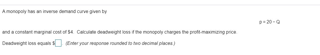 Solved A monopoly has an inverse demand curve given by | Chegg.com